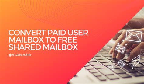 Convert Paid User Mailbox To Free Shared Mailbox