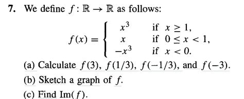Solved 7 We Define Fr→r As Follows Fx⎩⎨⎧x3x−x3 If X≥1
