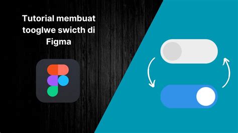 Tutorial Membuat Toogle Switch Di Figma Youtube