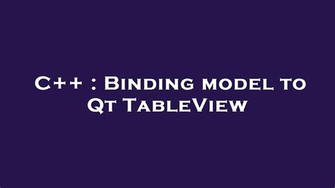 C Binding Model To Qt Tableview Youtube