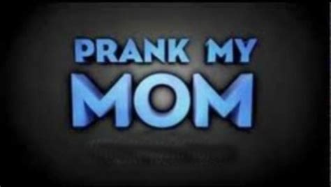 Prank My Mom Season 1 Air Dates And Countdown Prank My Mom Season 1 Air Dates And Countdown