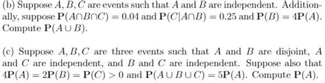 Solved B Suppose A B C Are Events Such That A And B Are Chegg Com