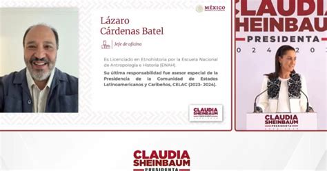 Sheinbaum Anuncia A Lázaro Cárdenas Batel Como Jefe De La Oficina De La
