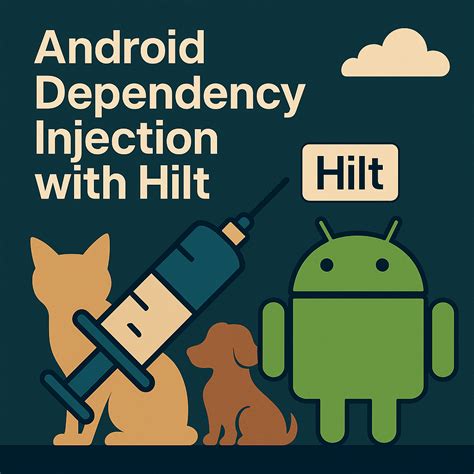 From Cat To Code A Gentle Guide To Dependency Injection With Hilt By Guilherme Sousa Medium