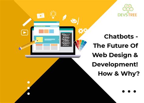 Chatbots The Future Of Web Design And Development How And Why Devstree