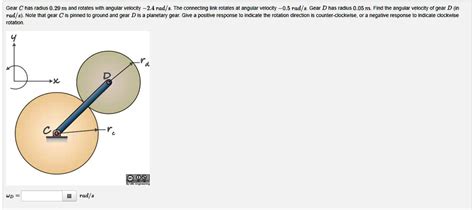 solved gear c has a radius of 0 29 m and rotates with an angular