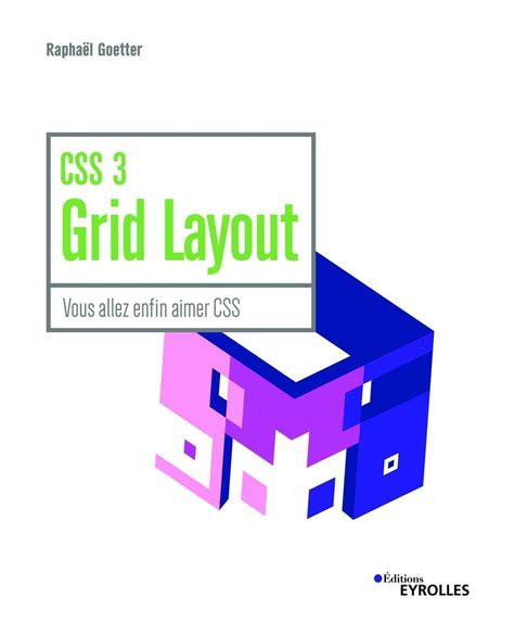 Css 3 Grid Layout Vous Allez Enfin Aimer Css Raphaël Goetter