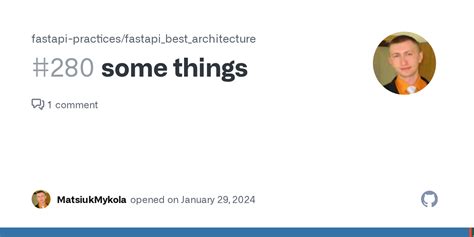 Some Things · Issue 280 · Fastapi Practicesfastapibestarchitecture · Github