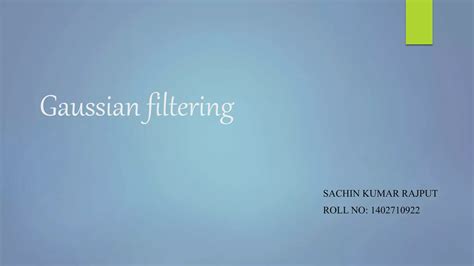 Gaussian Filter Seminar Ppt Pptx