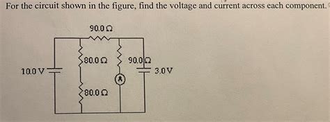 Solved For The Circuit Shown In The Figure Find The Voltage