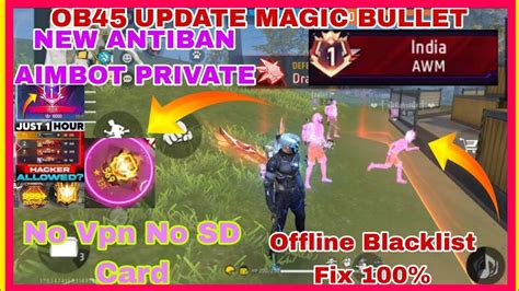 Ob45 Magic Bullet Hologram Free Fire Anti Blacklist Cs Rank Working