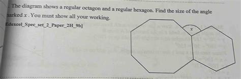 Solved The Diagram Shows A Regular Octagon And A Regular Hexagon Find The Size Of The Angle