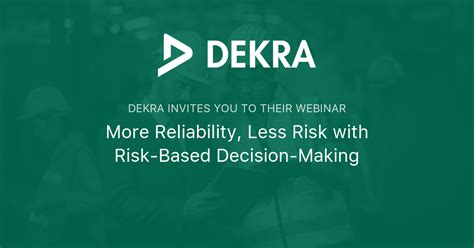 More Reliability Less Risk With Risk Based Decision Making Dekra