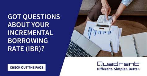 Got Questions About Your Incremental Borrowing Rate Ibr Quadrent
