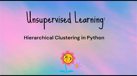 Hands On Unsupervised Learning Hierarchical Clustering Algorithm Using