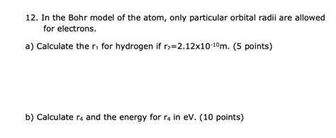Solved 12 In The Bohr Model Of The Atom Only Particular