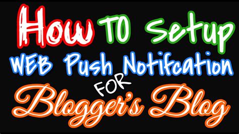 Free How To Setup Web Push Notification For Bloggers Blog And Send Test Push Notification Youtube