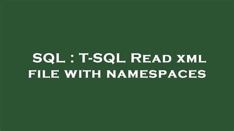 Sql T Sql Read Xml File With Namespaces Youtube