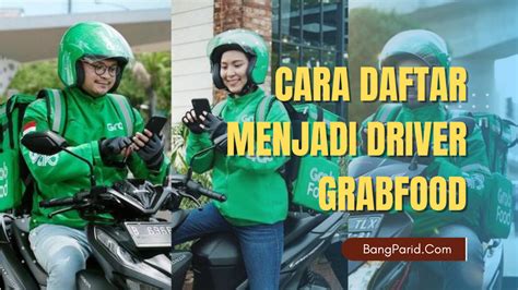 Syarat dan Cara Daftar Driver GrabFood Online Langsung Aktif - Bang Parid