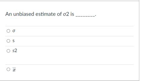 Solved An Unbiased Estimate Of σ2 Is σ S S2 Xˉ