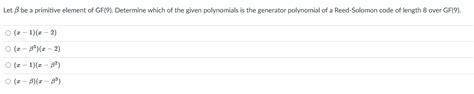 Solved Let β ﻿be A Primitive Element Of Gf9 ﻿determine
