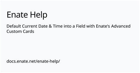 default current date and time into a field with enate s advanced custom