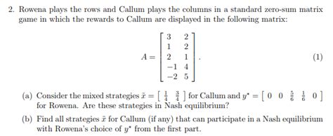 Solved Rowena Plays The Rows And Callum Plays The Columns Chegg