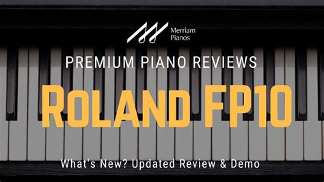 🎹 Roland Fp10 Whats New Updated Review And Demo Roland Fp10 🎹 Youtube
