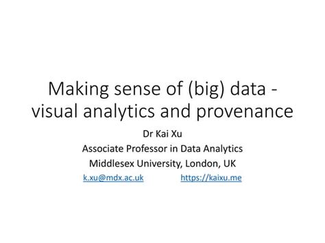 making sense of big data visual analytics and provenance ppt
