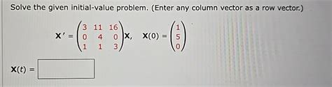 solved solve the given initial value problem enter any