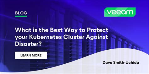 What Is The Best Way To Protect Your Kubernetes Cluster Against Disaster