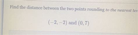 Solved Find The Distance Between The Two Points Rounding To The
