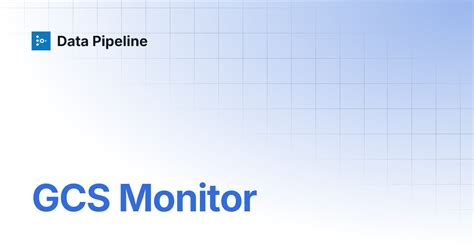 Gcs Monitor Data Pipeline