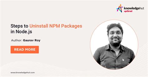 upgrad knowledgehut on linkedin steps to uninstall npm packages in node js