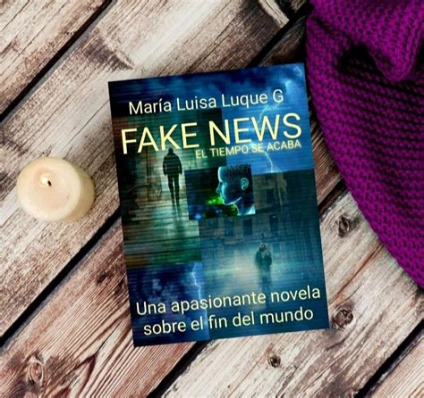 Fake News Es Mi Novela Maria Luisa Luque González