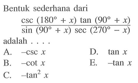 bentuk sederhana dari csc 180 x tan 90 x sin