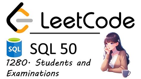 Leetcode Sql 50 Q12 Students And Examinations Gun Wardhan Aditya Youtube