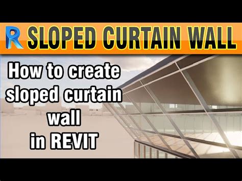 Create Sloped Curtain Wall Revit