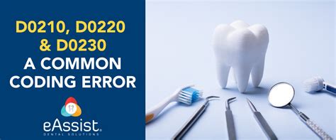 D0210 D0220 And D0230 A Common Coding Error Eassist Dental Billing