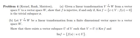 Solved Problem Kernel Rank Matrices A Given A Chegg