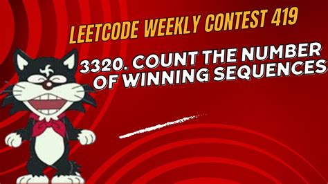 3320 count the number of winning sequences leetcode weekly contest