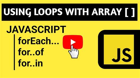 Using Loops With Array In Javascript Foreach For Of For In Loop