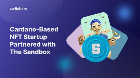 Cardano Based Nft Startup Partnered With The Sandbox