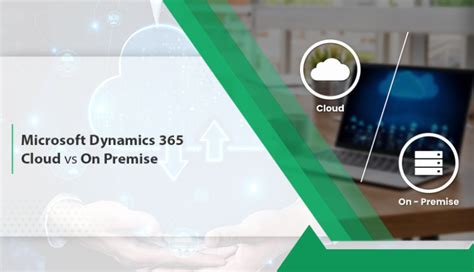 Microsoft Dynamics 365 Cloud Vs On Premise Evincible Solution