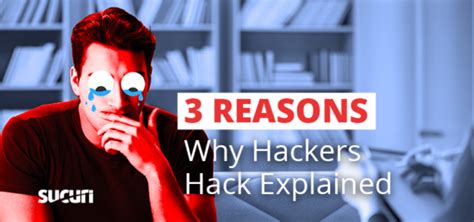 Why Do Hackers Hack Reasons Explained Stratusclear Org