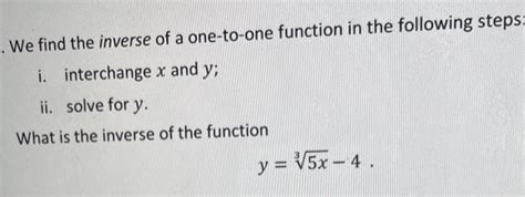 Solved We Find The Inverse Of A One To One Function In The