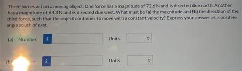 Solved Three Forces Act On A Moving Object One Force Has A