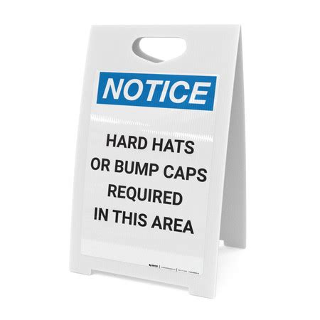 Notice Hard Hats Or Bump Caps Required In This Area A Frame Sign