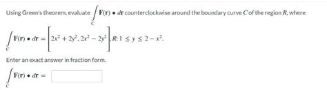 Solved Using Green S Theorem Evaluate CF R Dr Chegg