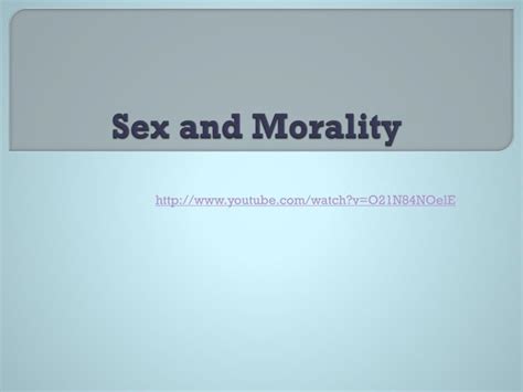 Ppt Sex And Morality Powerpoint Presentation Free Download Id 2577024